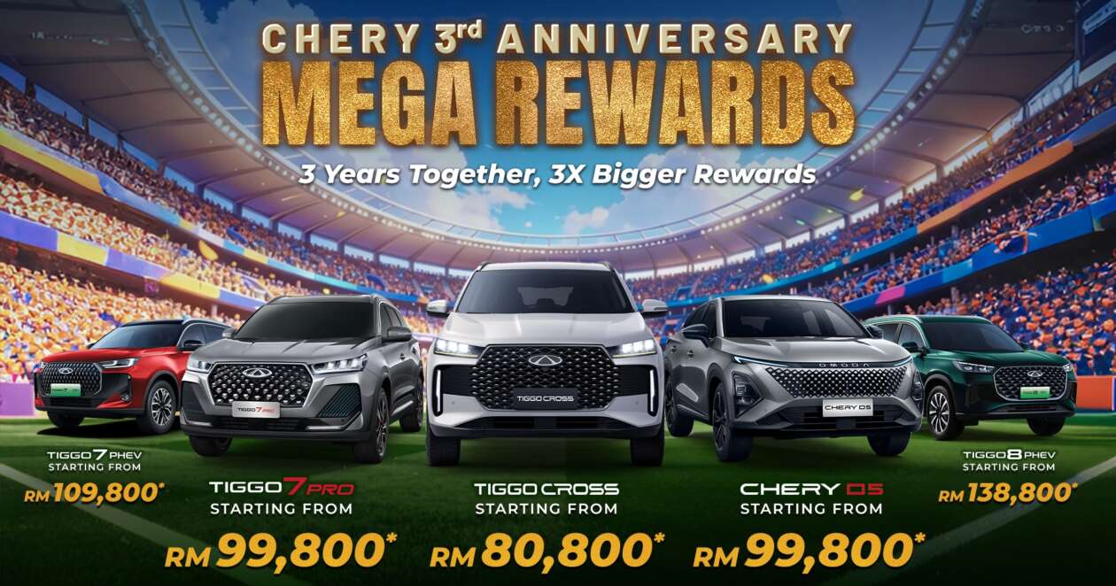 Chery Malaysia 3rd Anniversary Mega Rewards - Tiggo Cross from RM81k ...
